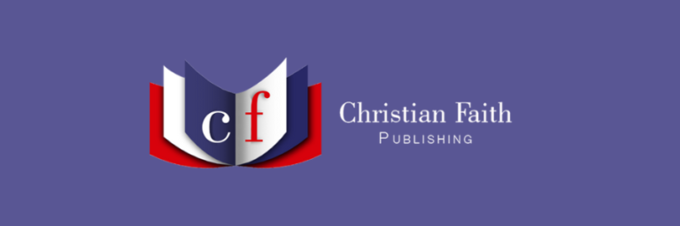 Christian Faith Publishing: A Review of Their Services, Mission, and ...